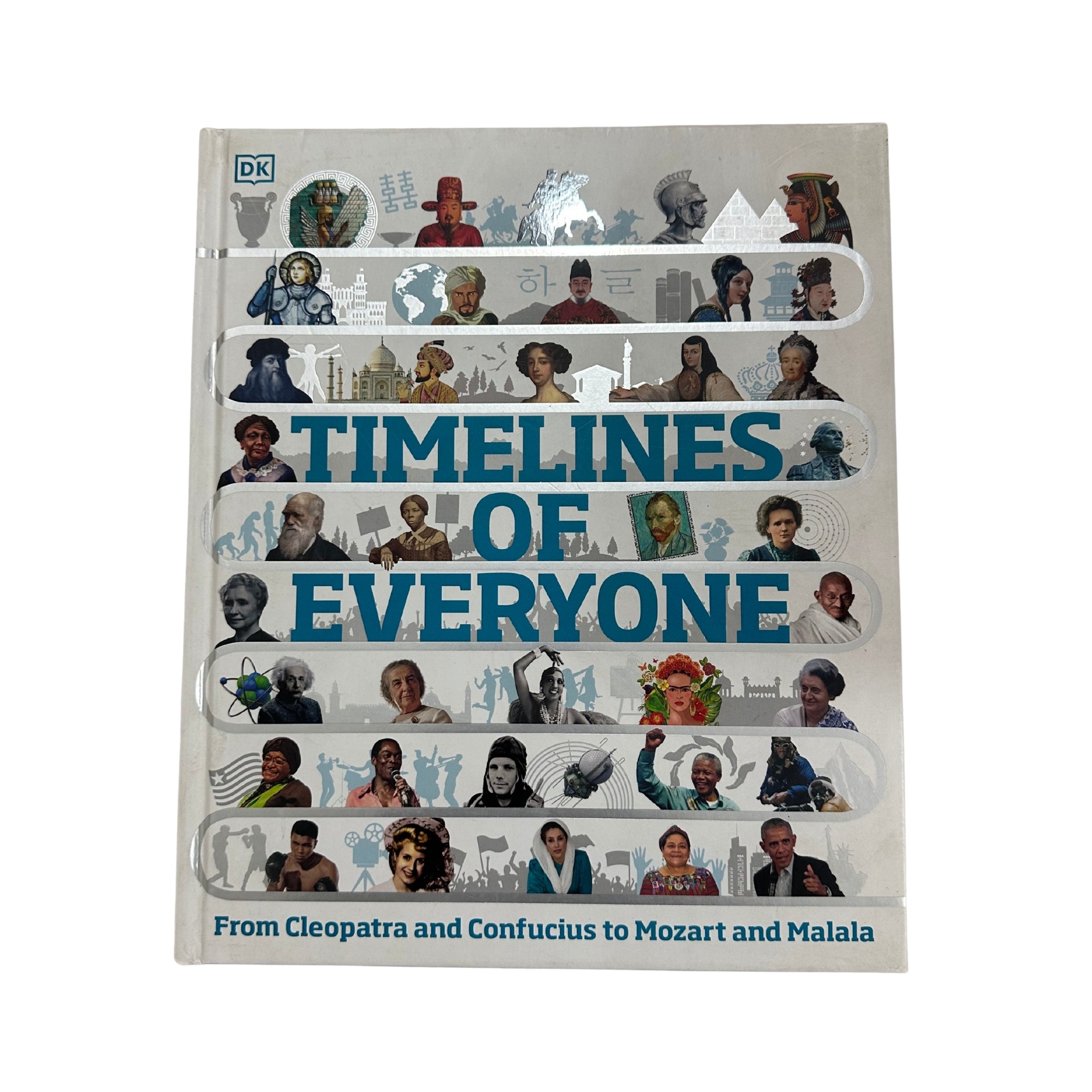 Timelines of Everyone: From Cleopatra and Confucius to Mozart and Mala ...